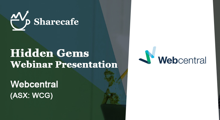Webcentral (ASX: WCG) - Webinar Presentation - ShareCafe