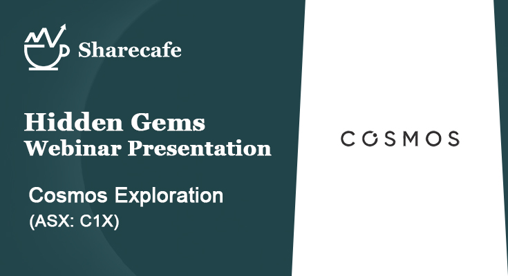 Cosmos Exploration (ASX: C1X) - Webinar Presentation - ShareCafe