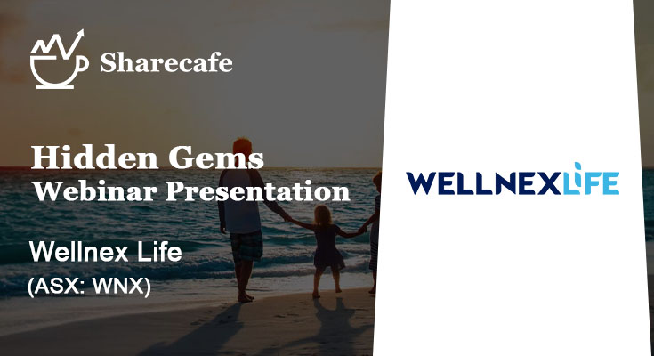 Wellnex life (ASX: WNX) - Webinar Presentation - ShareCafe