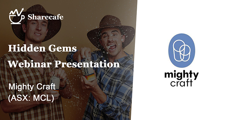 Mighty Craft (ASX: MCL) - Webinar Presentation - ShareCafe