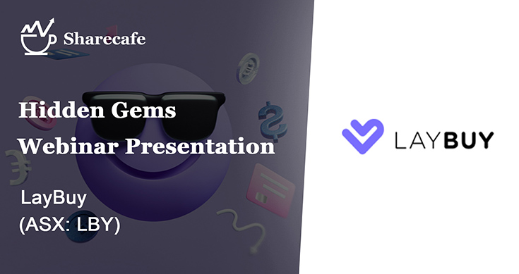 Laybuy (ASX: LBY) – Webinar Presentation - ShareCafe