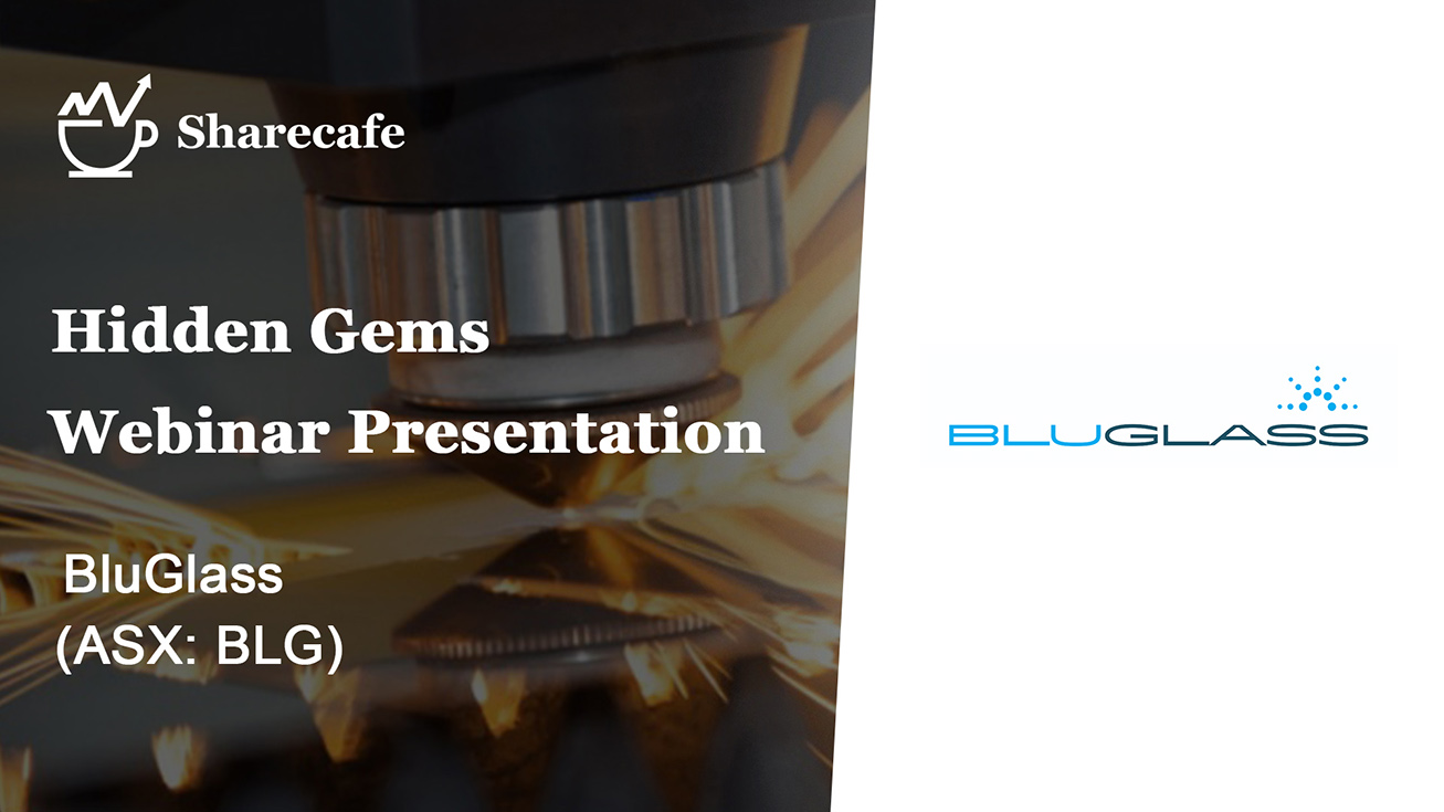 BluGlass (ASX: BLG) - Webinar Presentation - ShareCafe