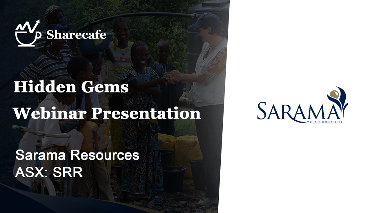 Sarama Resources (ASX:SRR) - Webinar Presentation - ShareCafe