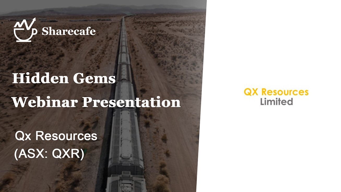 QX Resources (ASX:QXR) - Webinar Presentation - ShareCafe
