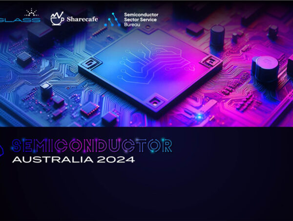 Semiconductor Australia 2024 highlights - Sharecafe